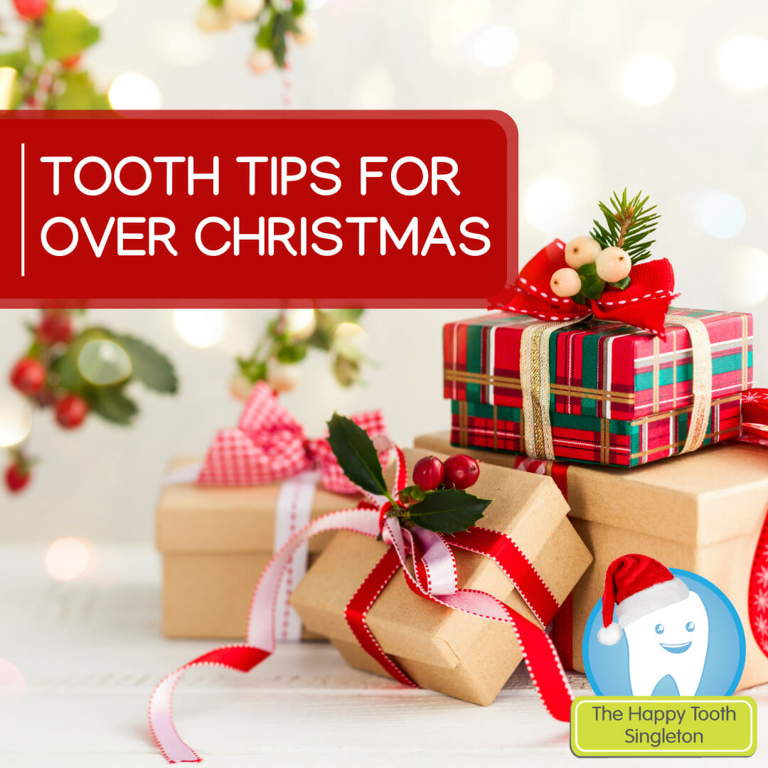 Tooth Tips for Over Christmas | The Happy Tooth Singleton