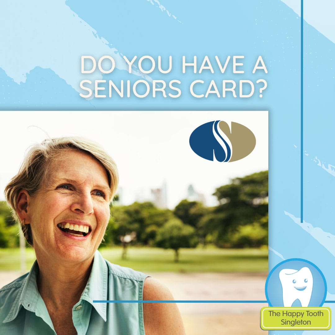 Do you have a seniors card? | The Happy Tooth Singleton